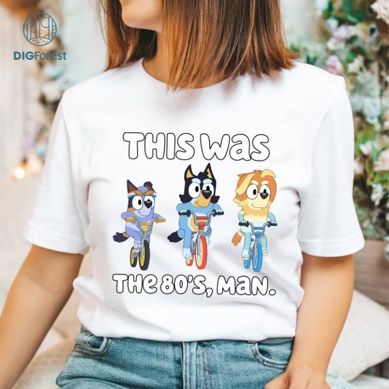 This Was The 80s Man, Bandit Shirt, Bluey Shirt, Eighties, Bandit ...
